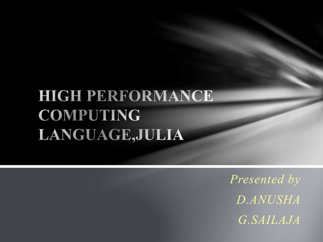High performance computing language,julia | PPT