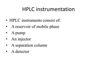 High performance liquid chromatography | PPTX