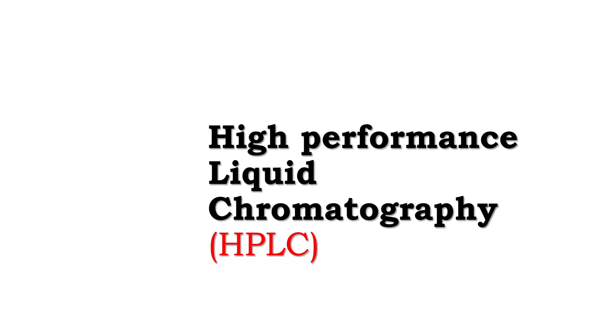 High performance liquid chromatography-3rd bsc.pptx