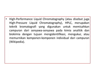 High performance liquid chromatography (hplc) | PPTX