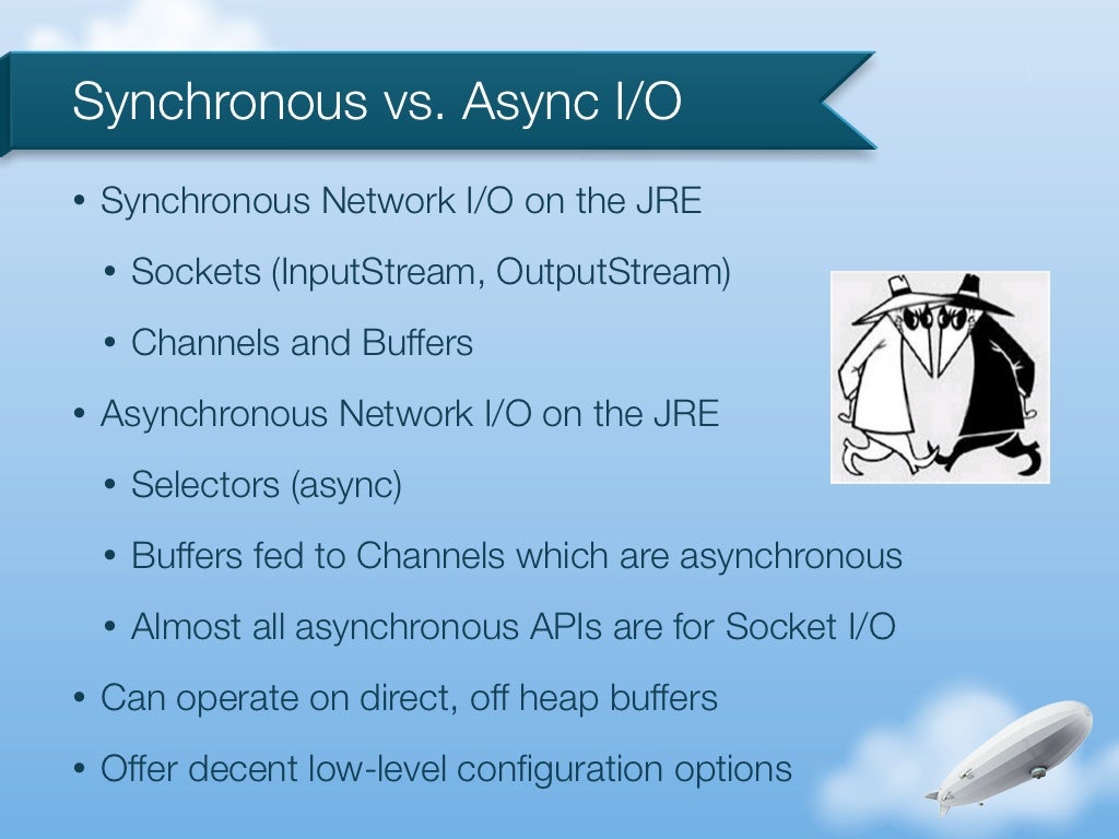 Synchronous vs. Async I/O• Synchronous