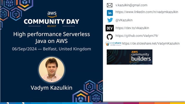 High performance Serverless Java on AWS at AWS Community Day Belfast 2024 | PPT