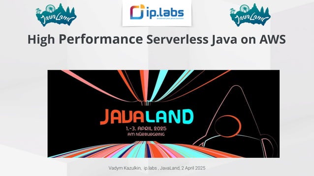 High performance Serverless Java on AWS- Serverless Architecture Javaland 2025 | PPT