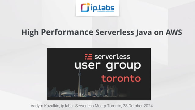 High performance Serverless Java on AWS- Serverless Meetup Toronto | PPT