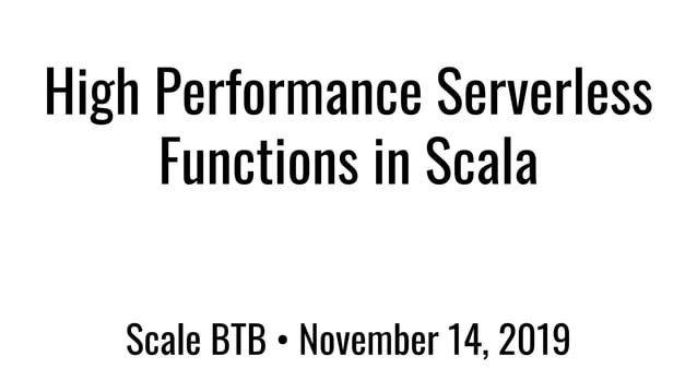High Performance Serverless Functions in Scala | PPT