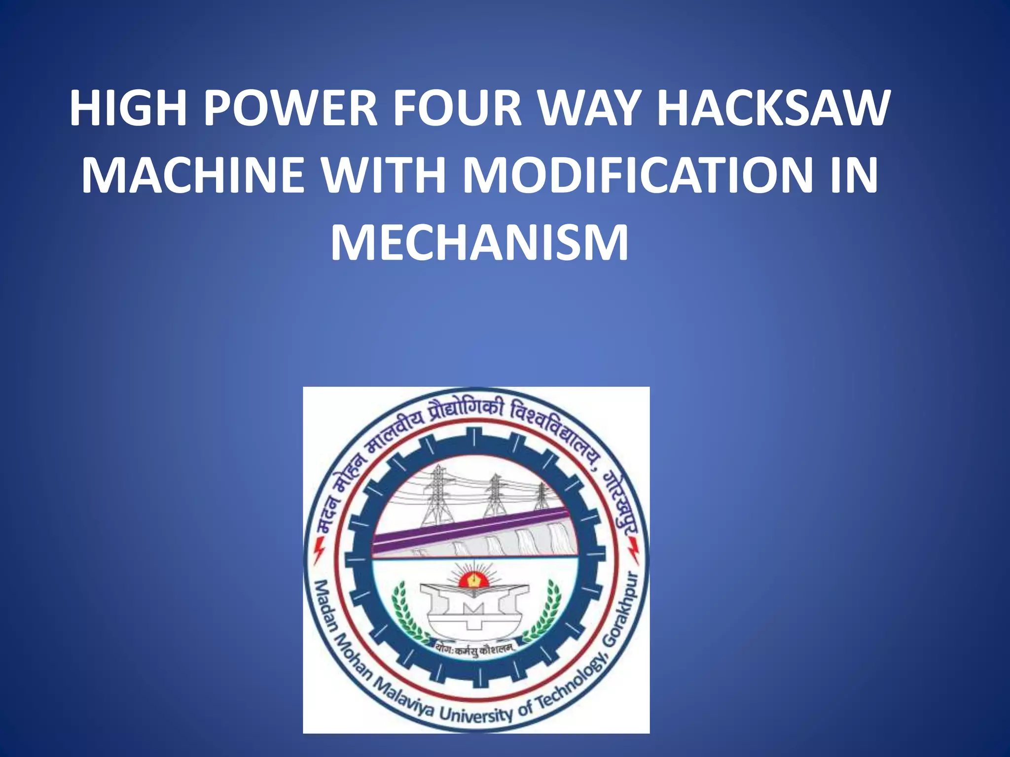 High power four way hacksaw machine with modification | PPT