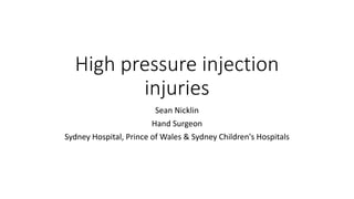 High pressure injection injuries Dr Sean Nicklin | PDF
