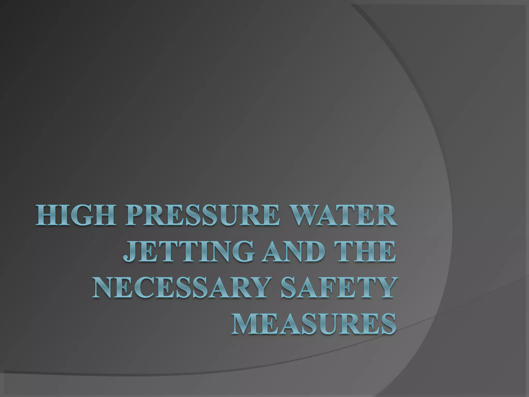 High pressure water jetting and the necessary safety | PPT