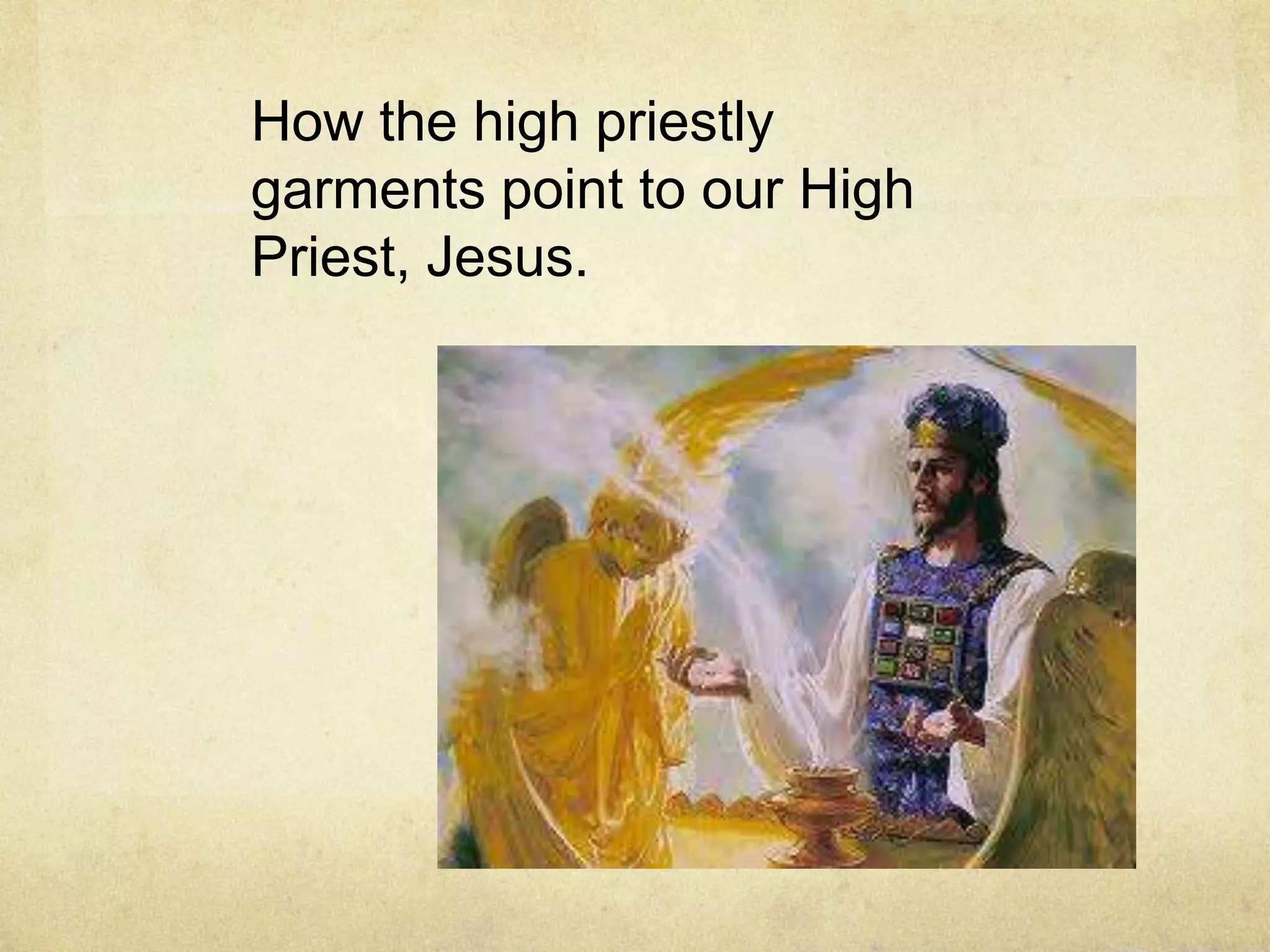 High priest's garments | PPTX