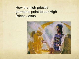 High priest's garments | PPTX