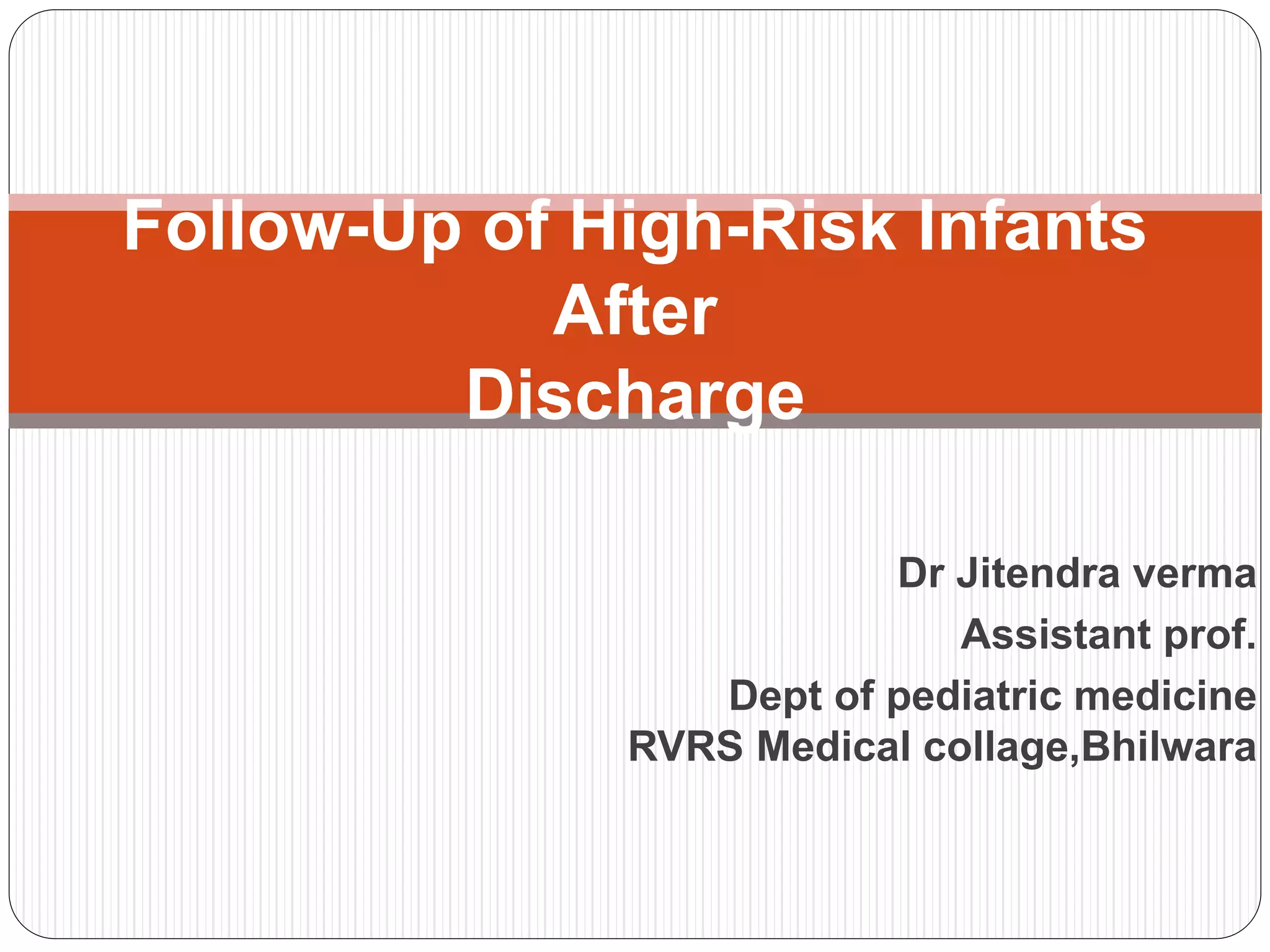 HIGH RISK INFANT FOLLOWUP.pptx