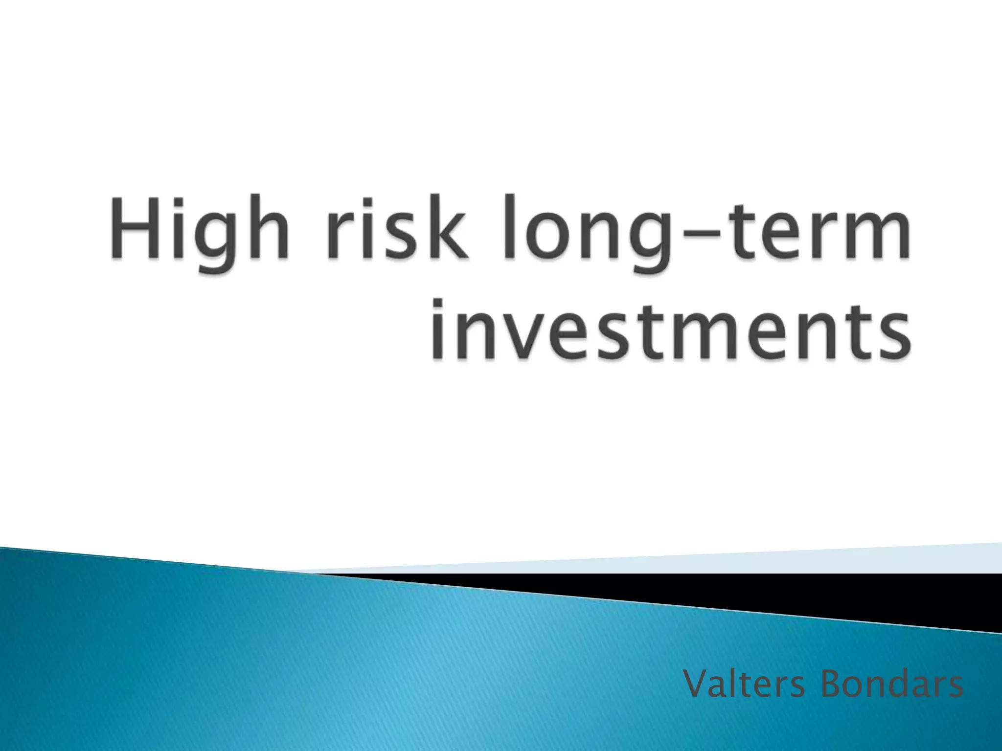 High risk long term investments | PPT