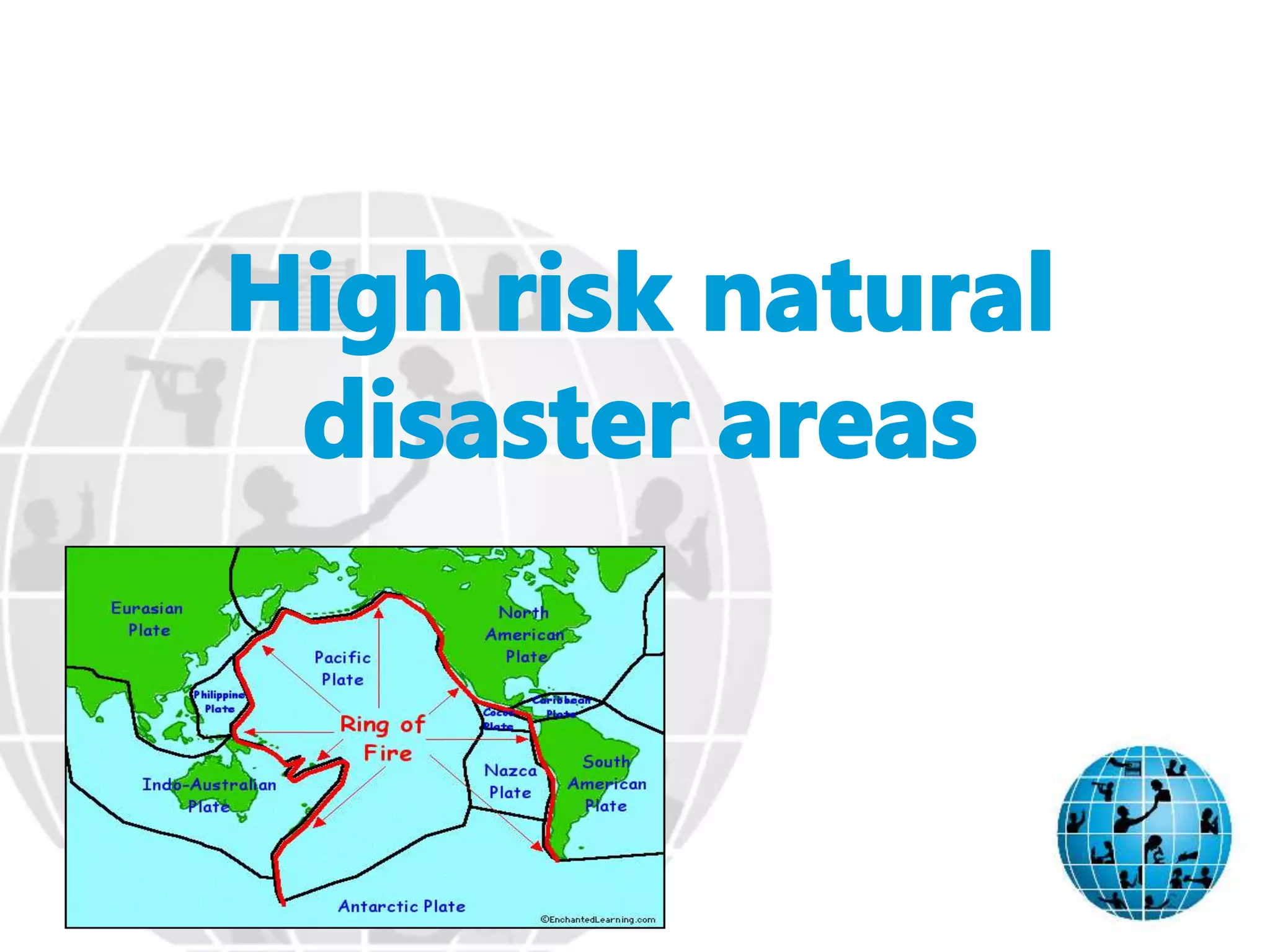 High risk natural disaster areas | PPT