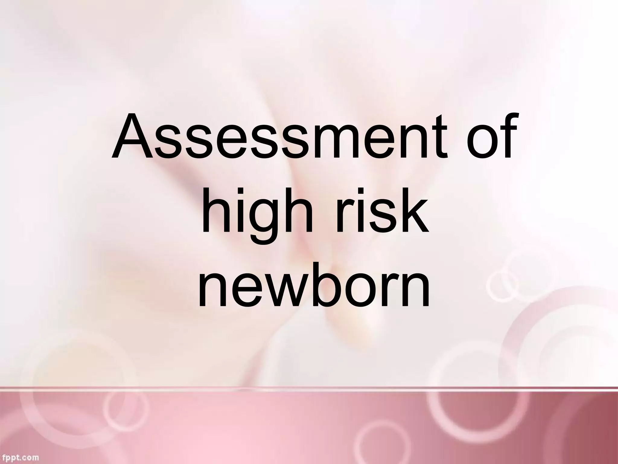 High risk newborn | PPTX