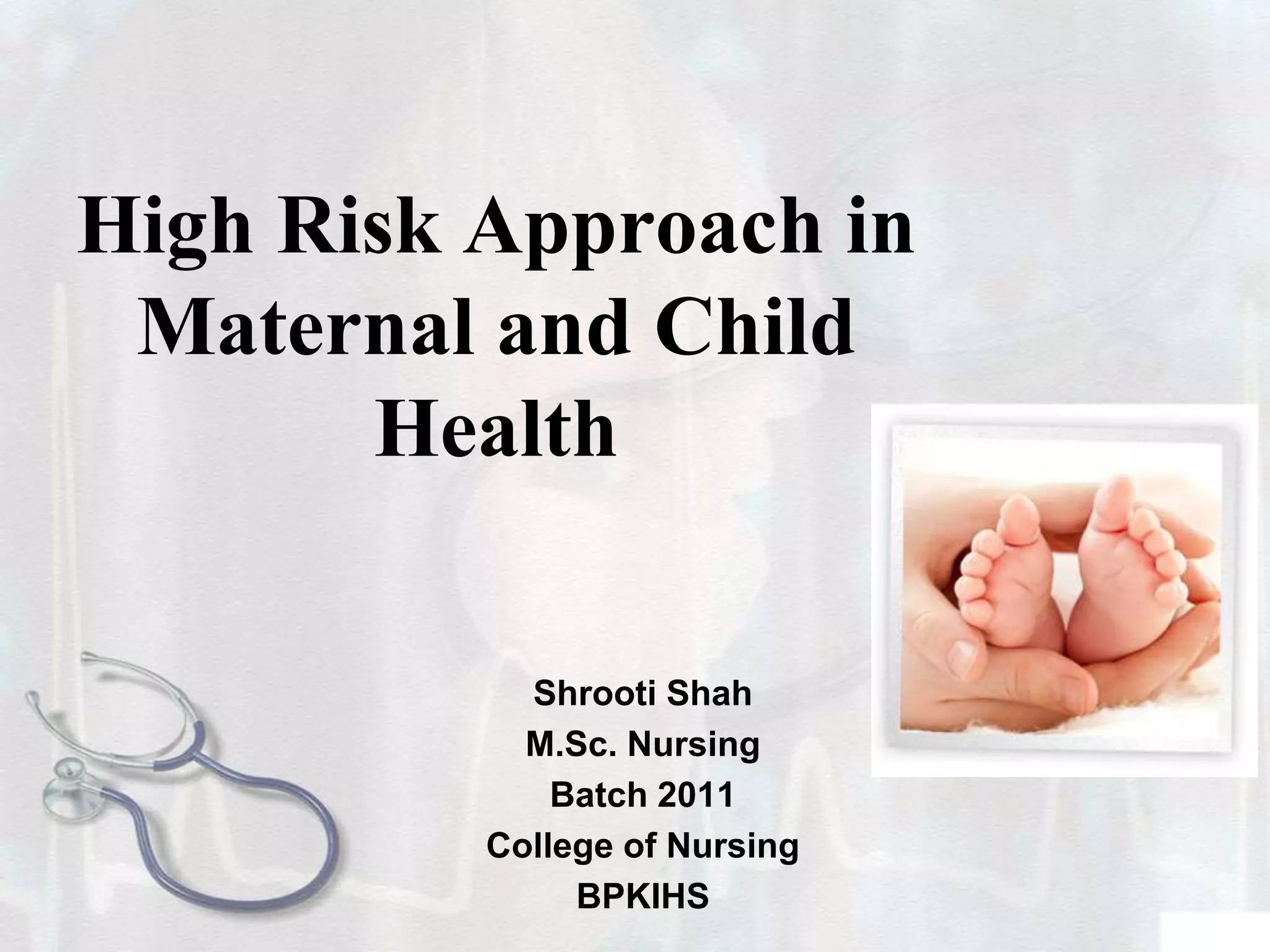 High risk approach in maternal and child health | PPTX