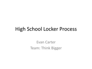 High school locker process | PPTX