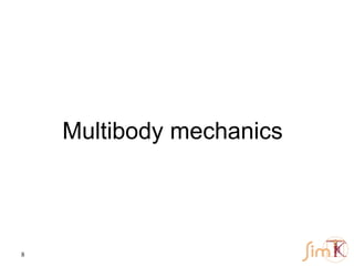 High speed multibody dynamics _ sherman_Simbody _ 2006.ppt