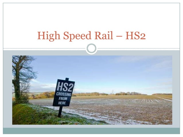 High speed rail – hs2 presentation | PPTX