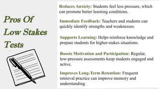 High Stakes tests Vs Low Stakes Tests [Testing and Assessment].pptx