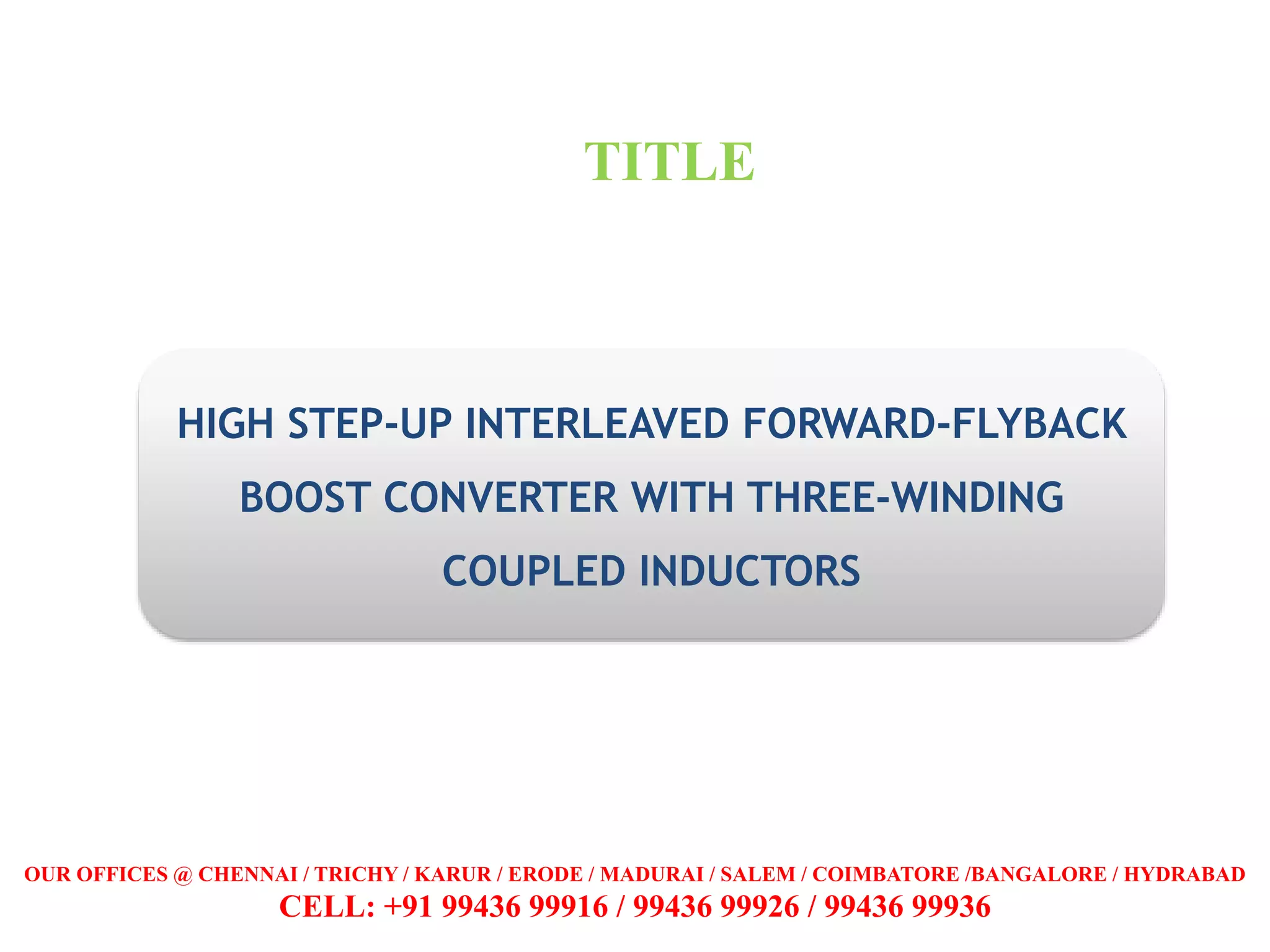 High Step Up Interleaved Forward Flyback Boost Converter With Three Winding Coupled Inductors Ppt