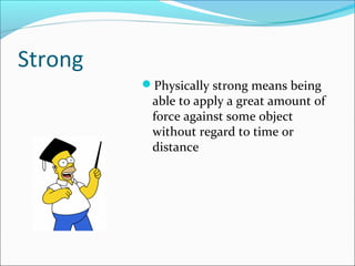 High, tall, strong, powerful | PPT