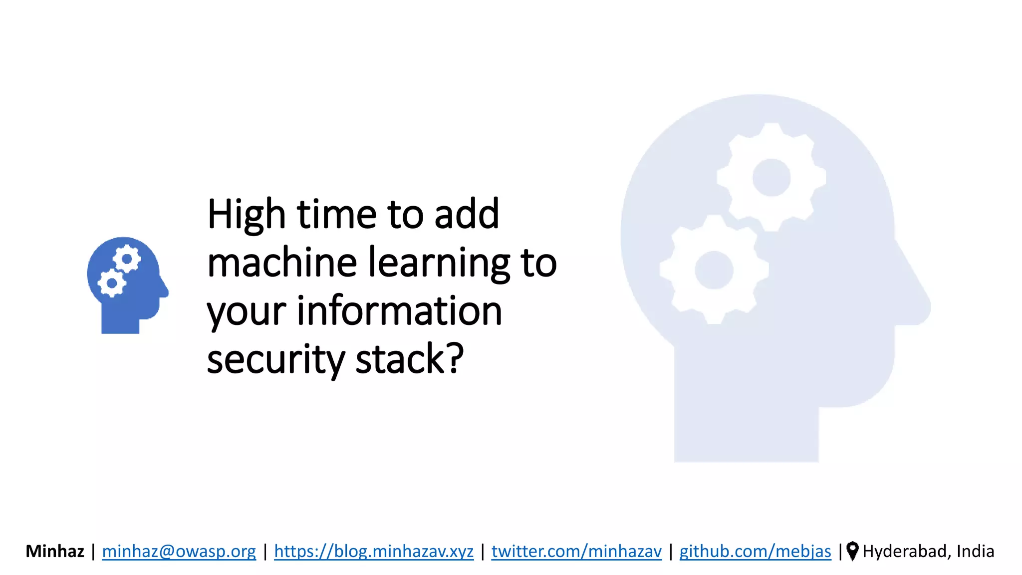High time to add machine learning to your information security stack | PPT