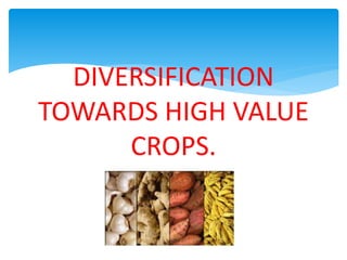 High value crops Cultivation | PPTX