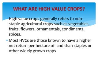 High value crops Cultivation | PPTX