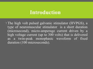 High voltage pulsed galvanic stimulation | PPTX