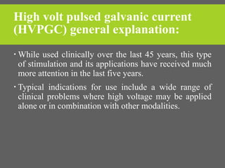 High voltage pulsed galvanic stimulation | PPTX