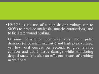 High voltage pulsed galvanic stimulation | PPTX