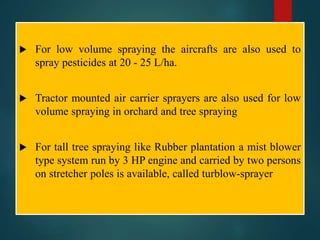 High volume, low volume and ultra low pesticide application | PPTX