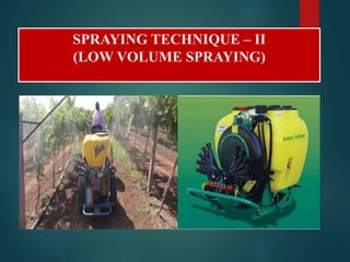 High volume, low volume and ultra low pesticide application | PPTX