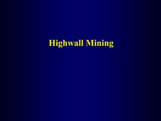 Highwall mining | PPT
