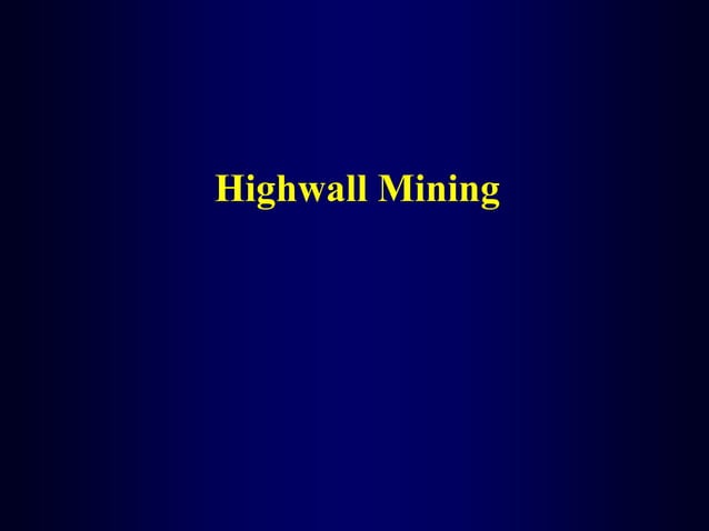 Highwall mining | PPT