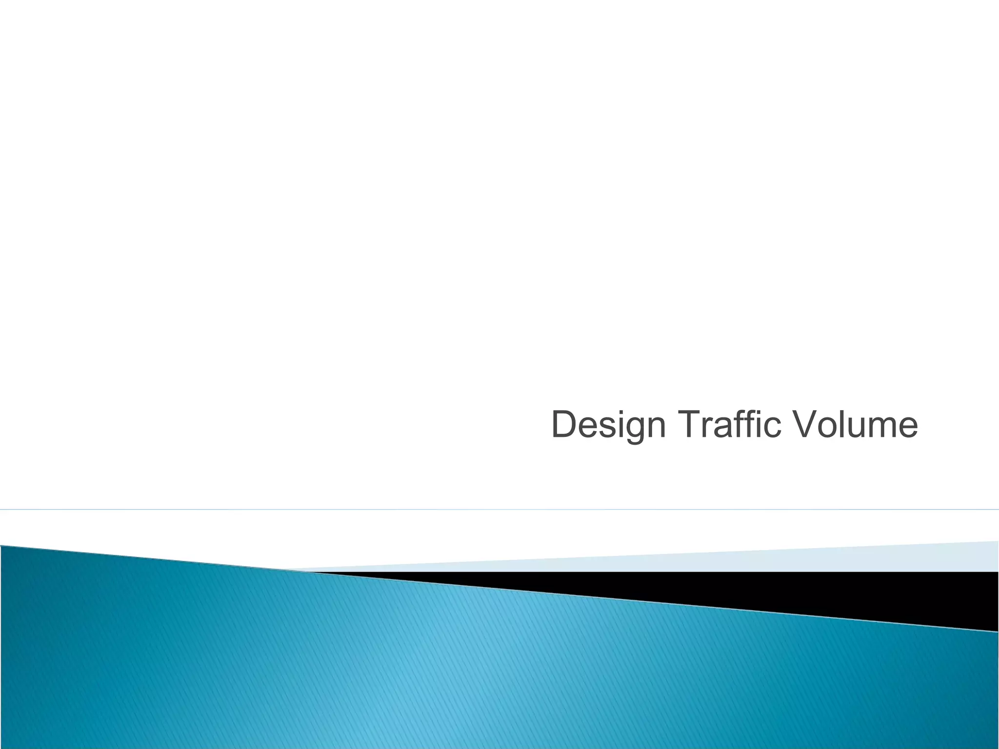 Design traffic For Highways | PPT