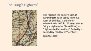 Old Highways and byways in the Kidwelly area | PPTX