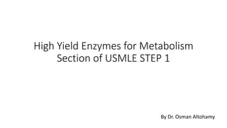 High yield enzymes for USMLE Step 1 | PPTX