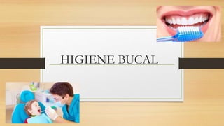 Higiene bucal | PPTX | Dental Health | Diseases and Conditions