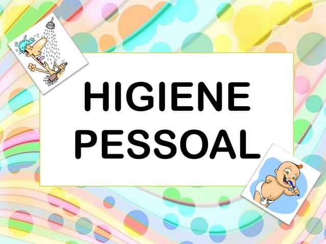 Higiene pessoal | PPTX | Bath and Shower | Personal Care