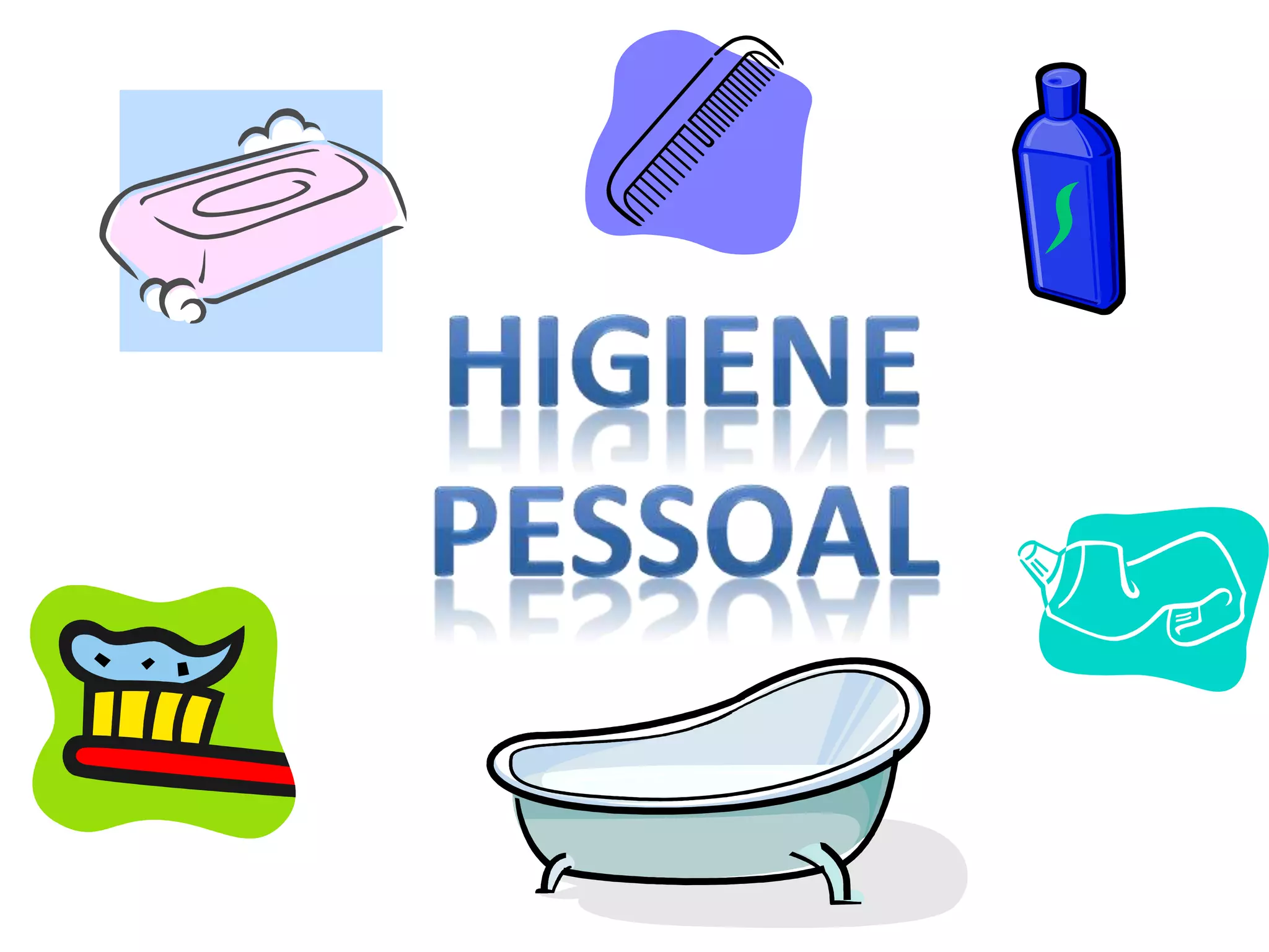 Higiene pessoal | PPTX | Dental Health | Diseases and Conditions