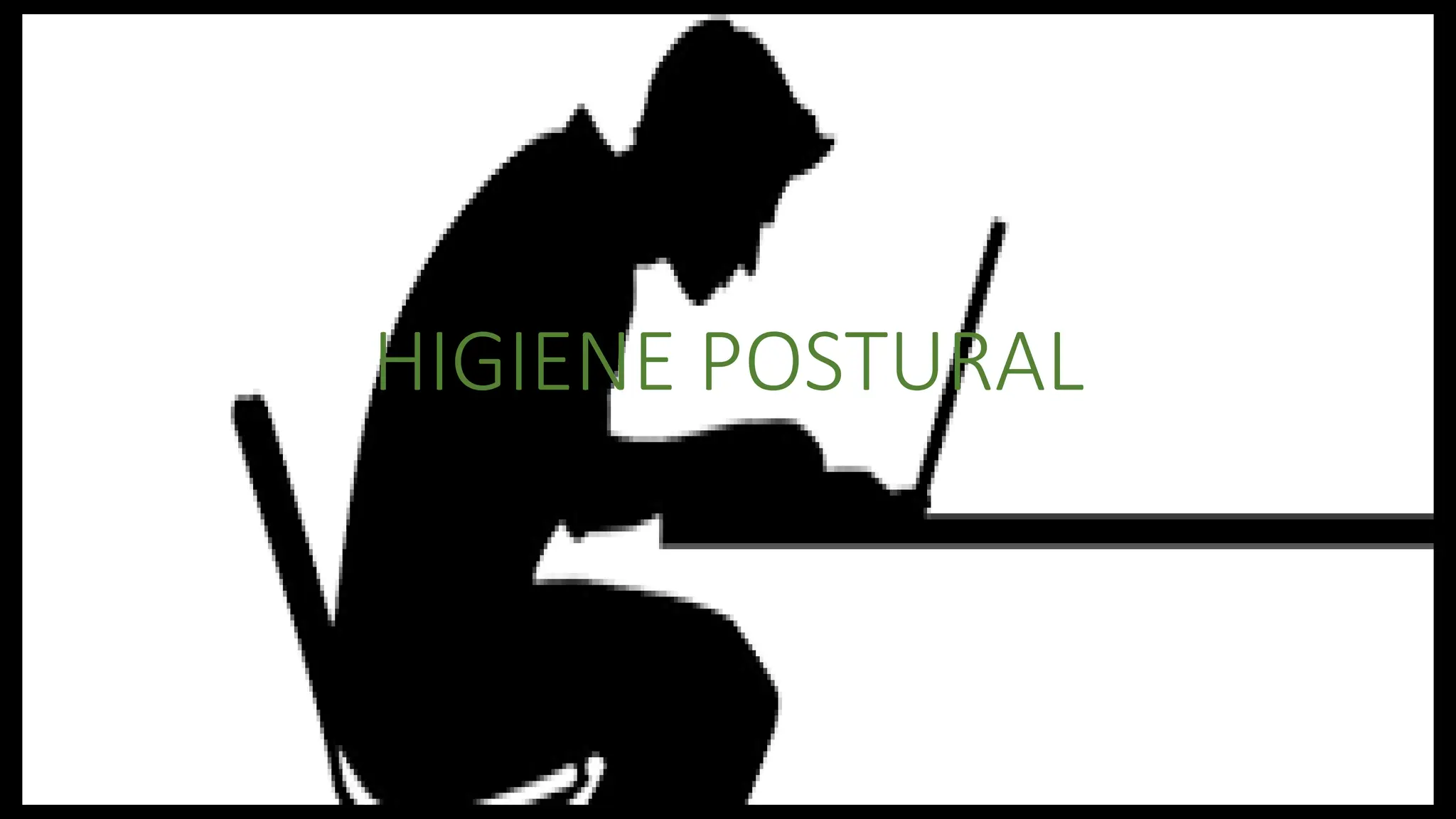 HIGIENE POSTURAL.pptxxxxxmedicina cuerpo | PPTX