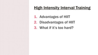HIGH INTENSITY INTERVAL TRAINING (HIIT) | PPTX