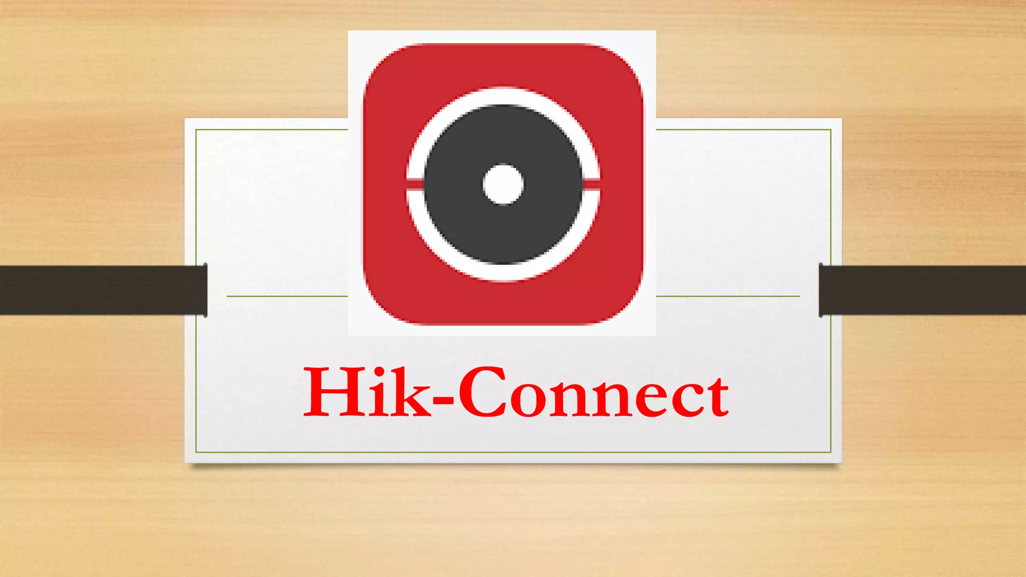 Hik connect | PPTX