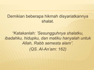 Hikmah dan keutamaan sholat menurut Al-Qur'an dan hadits | PPTX