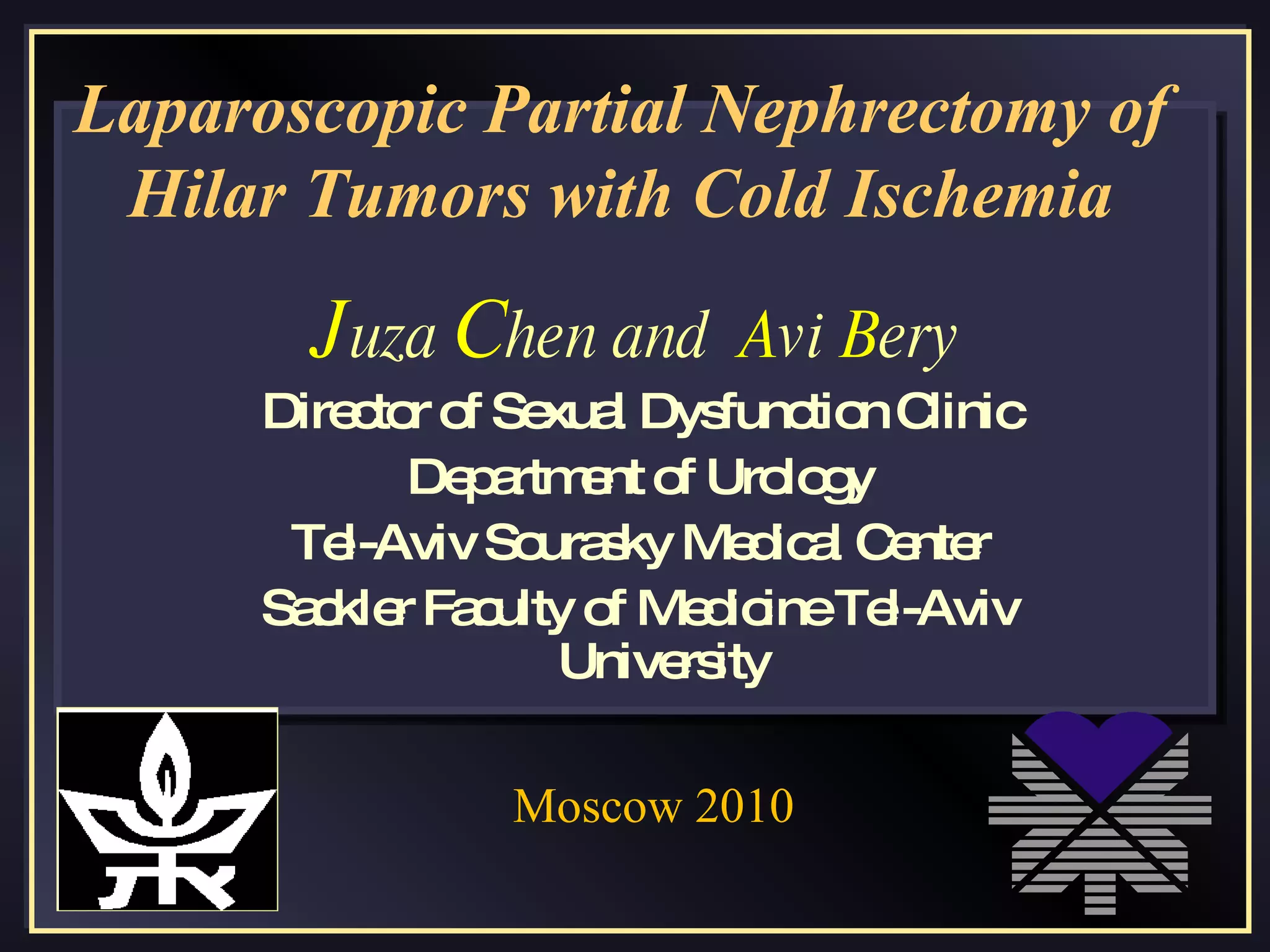 Laparoscopic Partial Nephrectomy of Hilar Tumors with Cold Ischemia | PPT