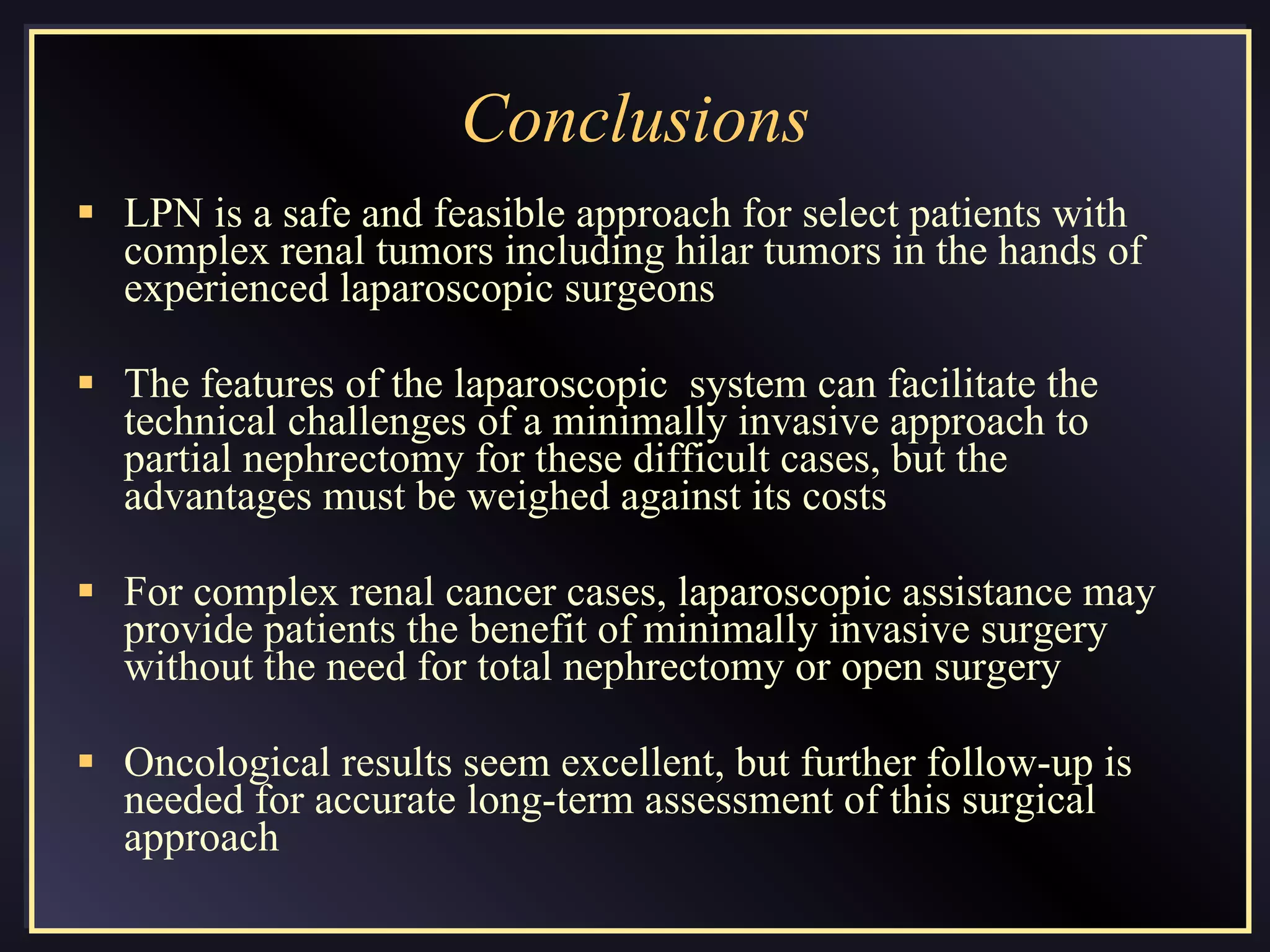 Laparoscopic Partial Nephrectomy of Hilar Tumors with Cold Ischemia | PPT