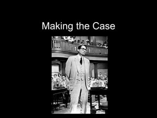 Making The Case: Hilary nicholl | PPT