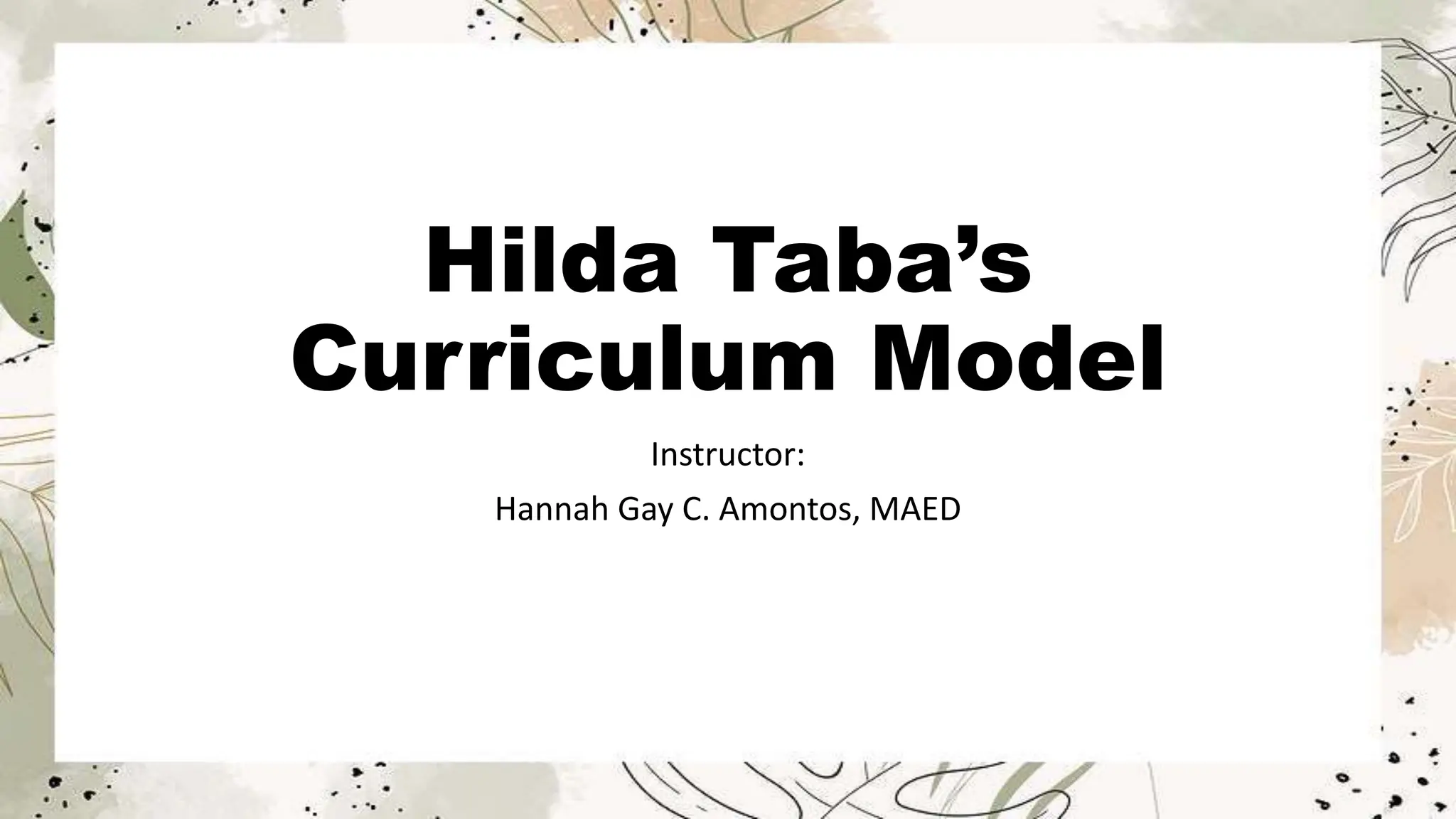 Hilda Taba’s Curriculum Model (The Teacher and the School Curriculum ...