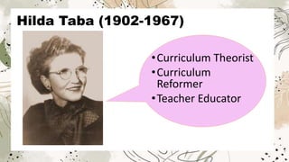 Hilda Taba’s Curriculum Model (The Teacher and the School Curriculum ...